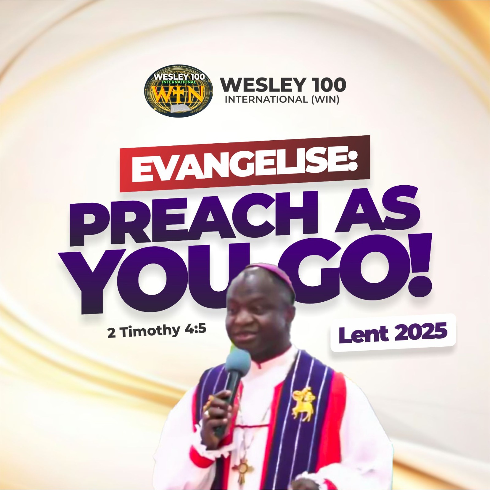 Evangelise: Preach as You Go! - WESLEY 100 INTERNATIONAL (WIN)